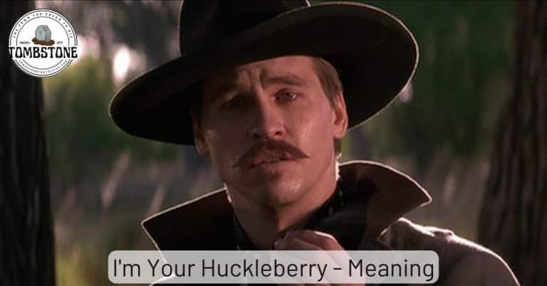 I'm Your Huckleberry - Meaning and origin of the Tombstone movie quote